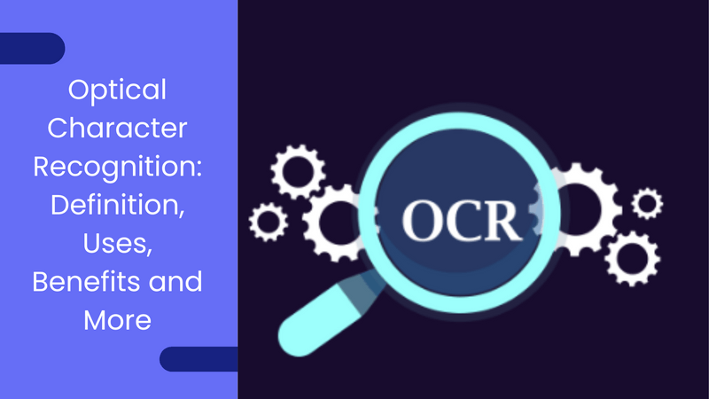 Optical Character Recognition Definition Functions Benefits And More